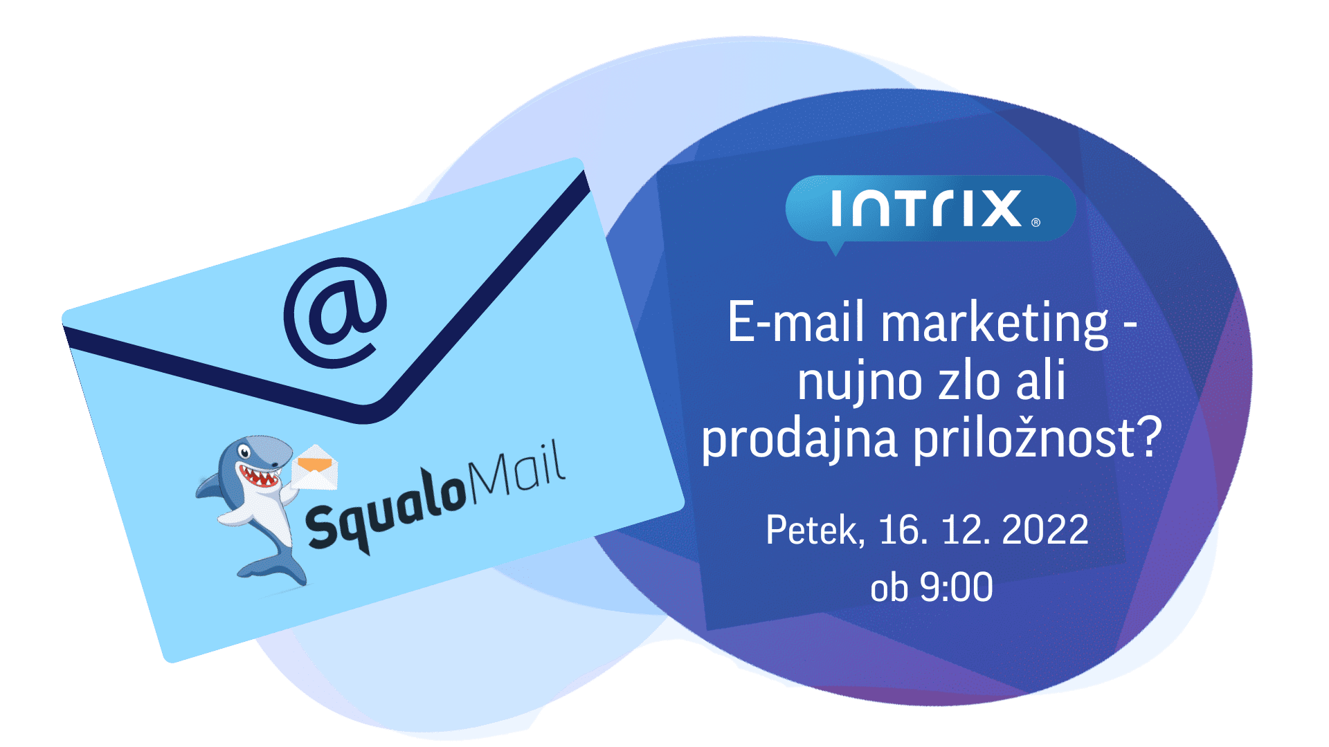 E-mail marketing - nujno zlo ali prodajna priložnost? | INTRIX Webinarji