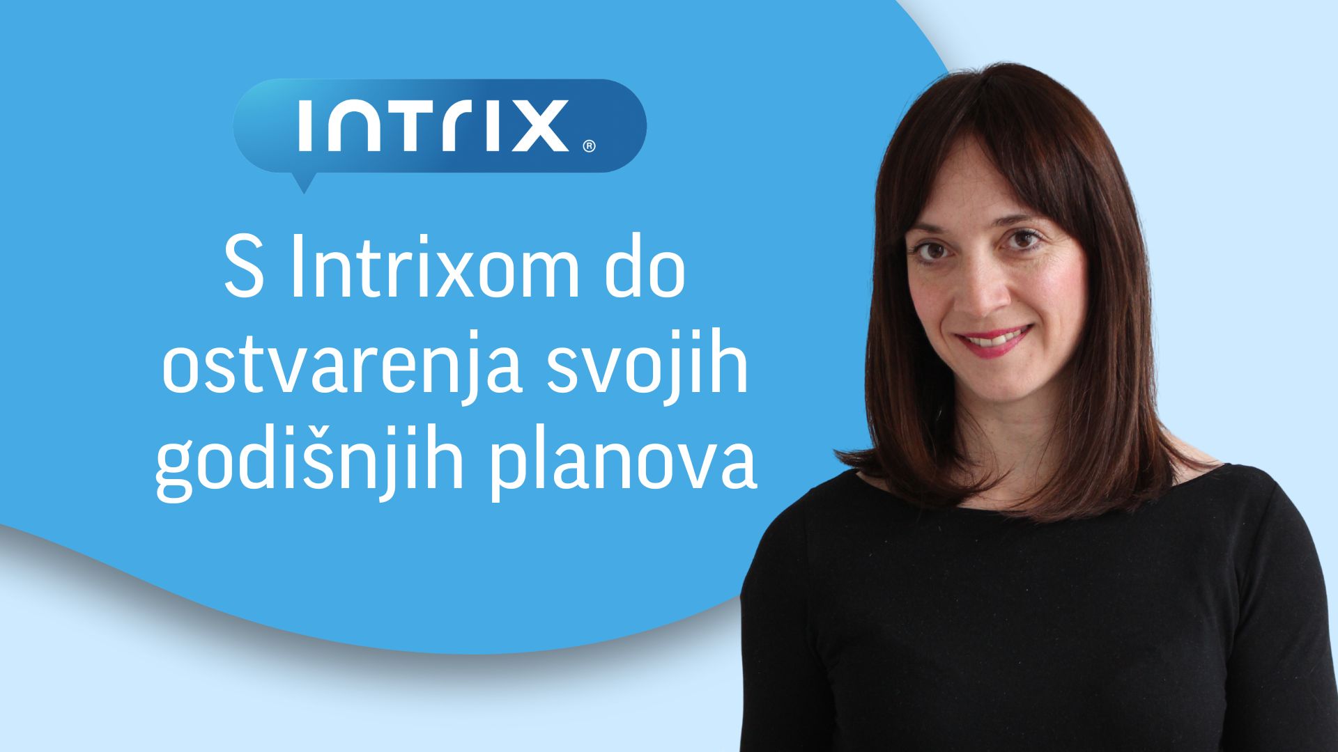 S Intrixom do ostvarenja svojih godišnjih planova | INTRIX